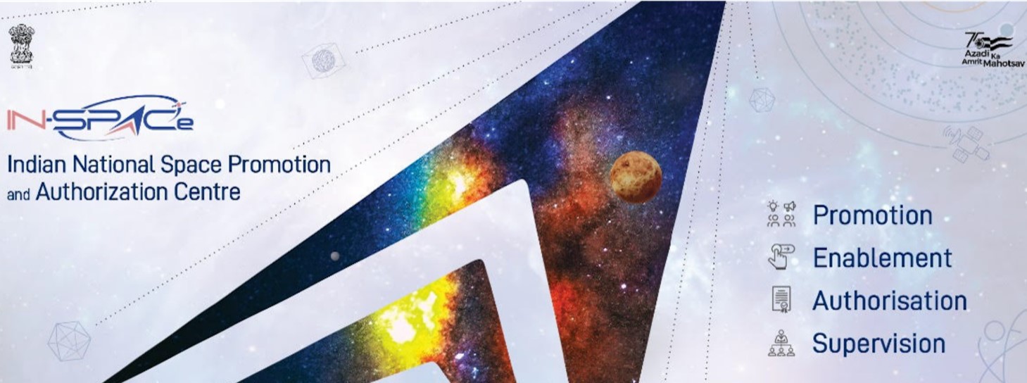 IN-SPACe - Indian National Space Promotion and Authorisation Centre - IN-SPACe